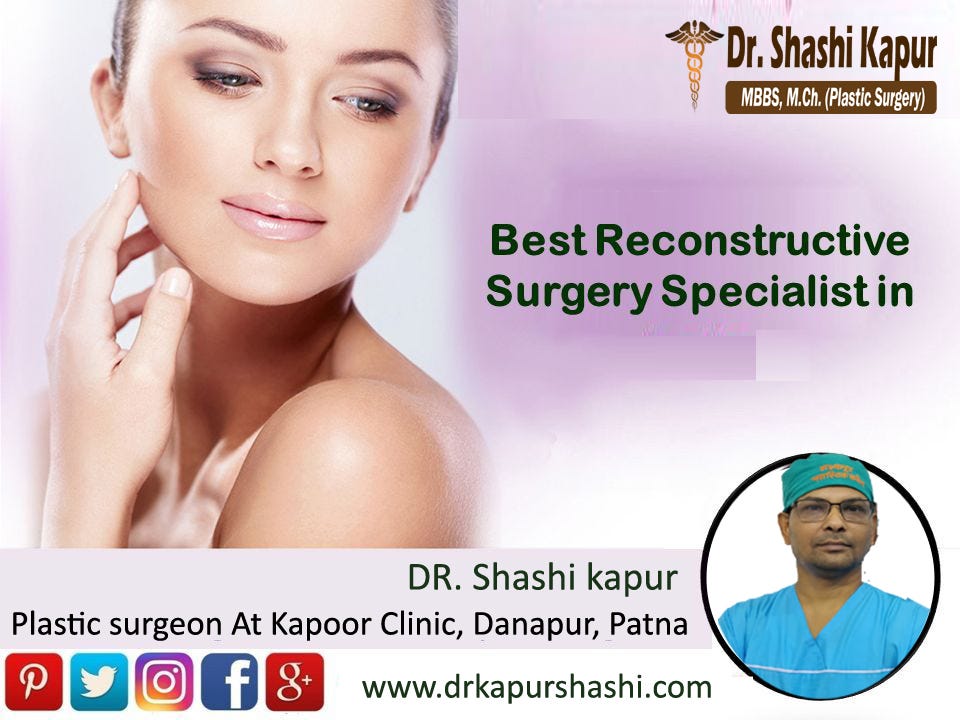 Plastic Surgeon In Patna - Drkapurshashi - Medium