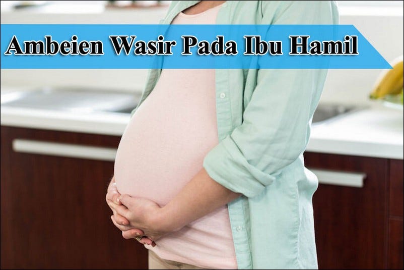 Tanda Tanda Ambeien Dan Pengobatannya | by penyakit wasir sembuh | Medium