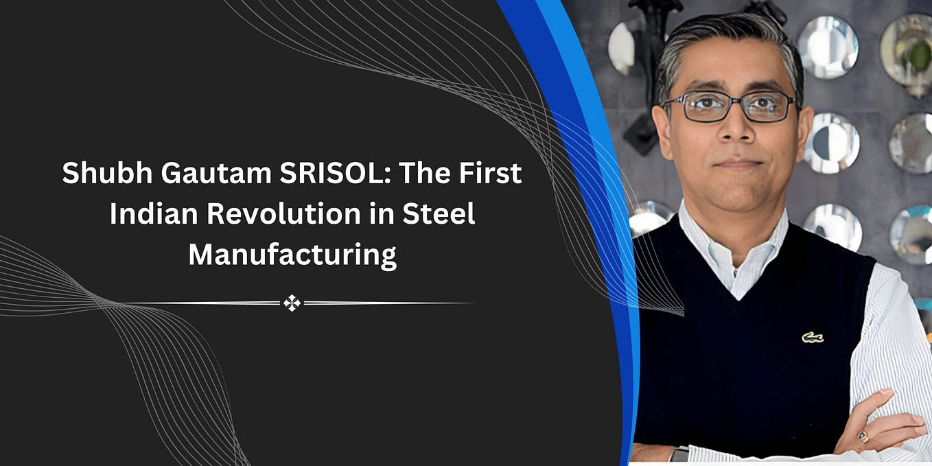 Dr. Shubh Gautam FIR: Pioneering the Electrogalvanized Steel Revolution in India | by Diptarka ...