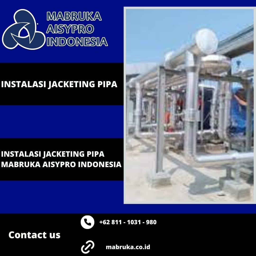 Tingkatkan Efisiensi Energi dengan Jacketing Pipa yang Tepat | by ...