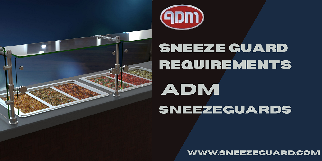 Sneeze Guard Requirements and Regulations for protecting Human Beings ...