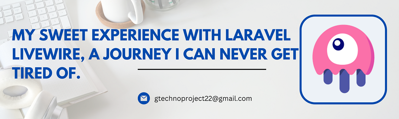 Working with Livewire. Just as I mentioned in my first… | by Ejekwu Graveth Uzoma | Medium