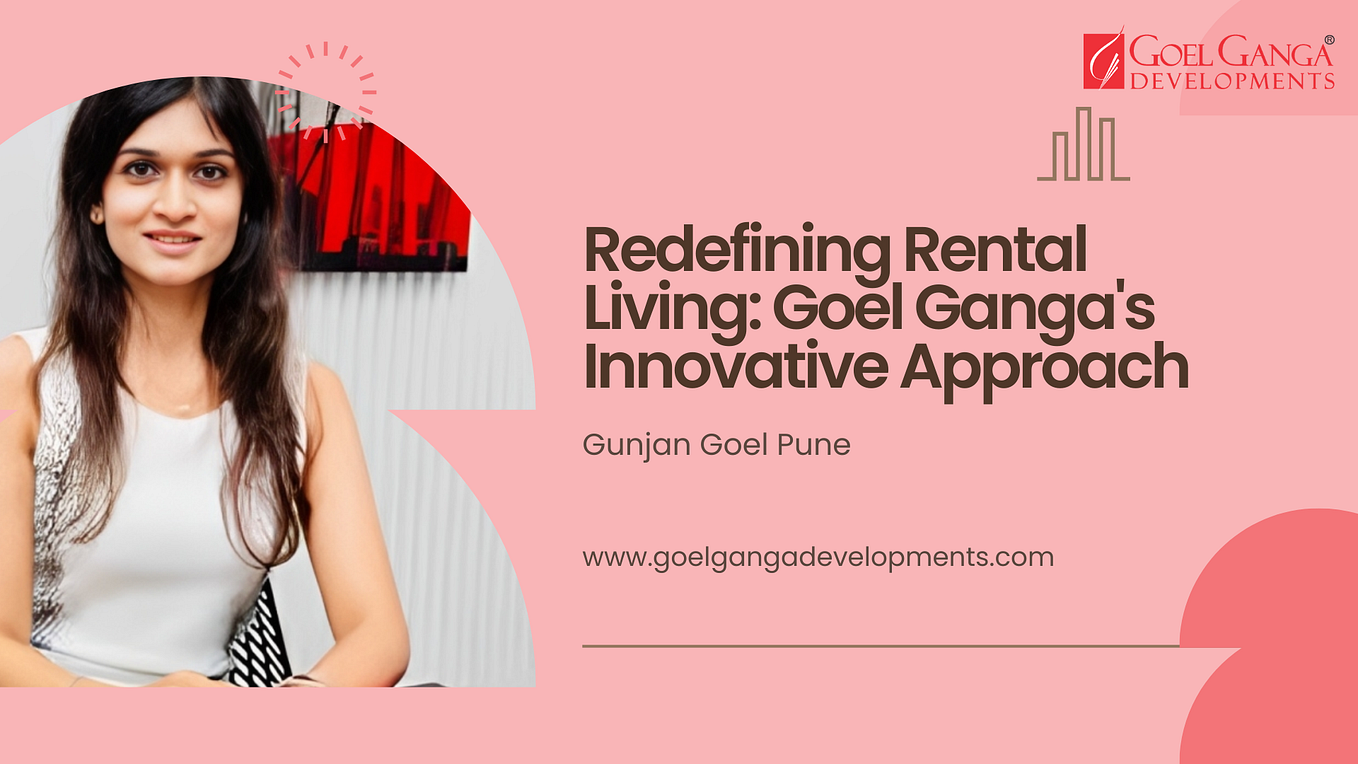 The Pinnacle of Living at Ganga Platino Kharadi by Goel Ganga Developments | by Gunjan Goel | Medium