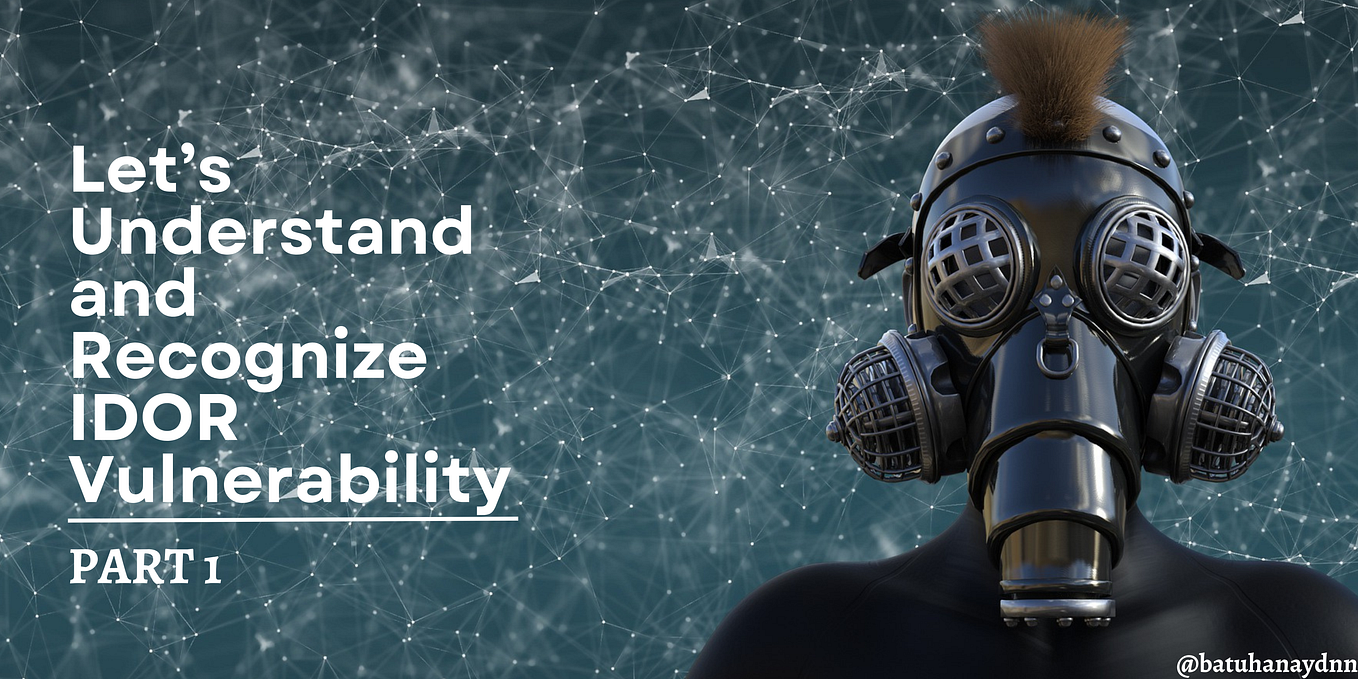 Bug Bounty Hunter — Let’s Understand and Recognize IDOR Vulnerability ...