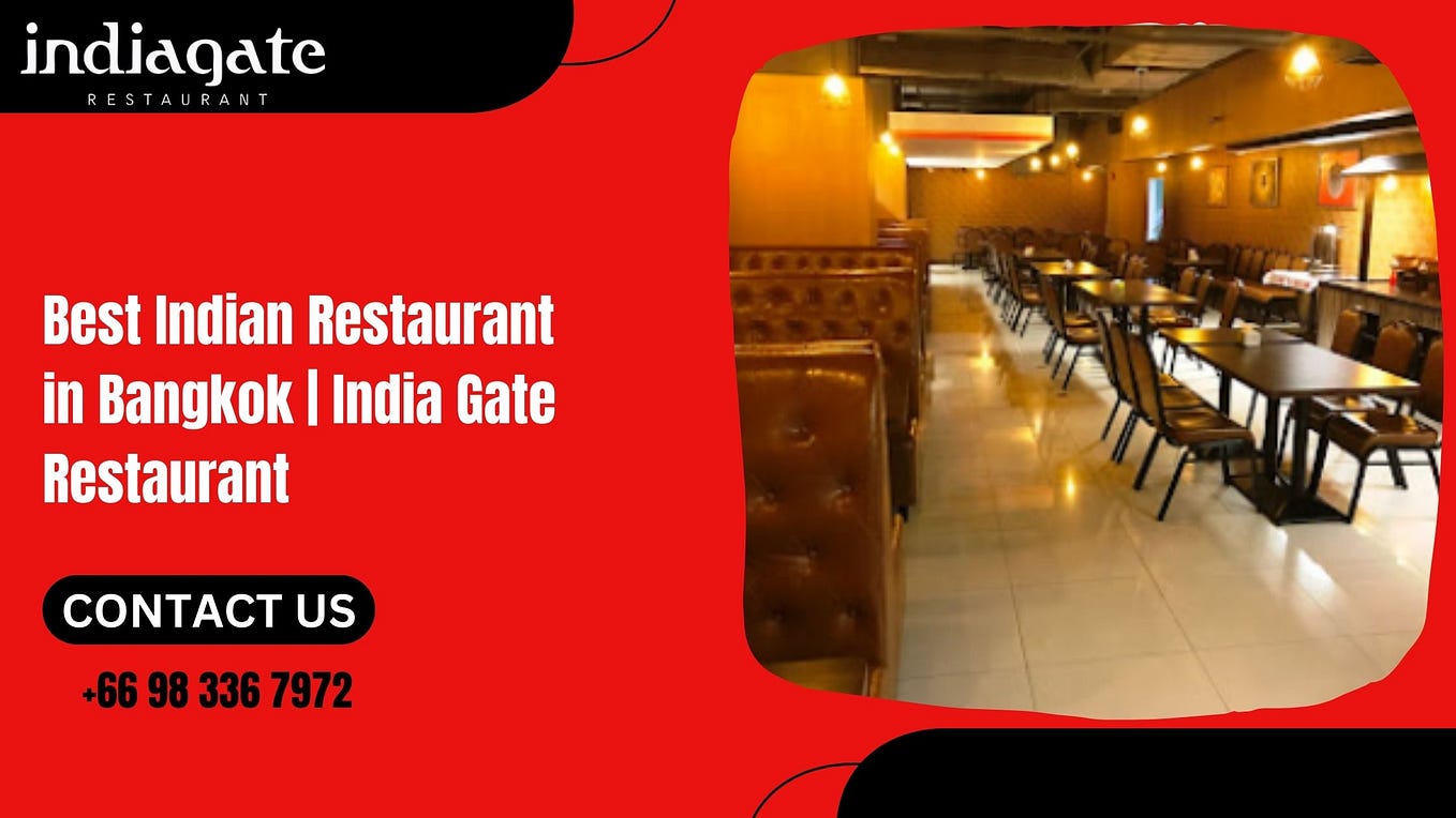 Discover the Best Indian Food in Bangkok at India Gate Restaurant | by ...