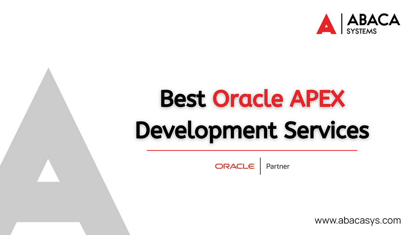 Oracle APEX Software Development Services - Abacasys - Medium Oracle APEX Software Development Services - Abacasys - Medium