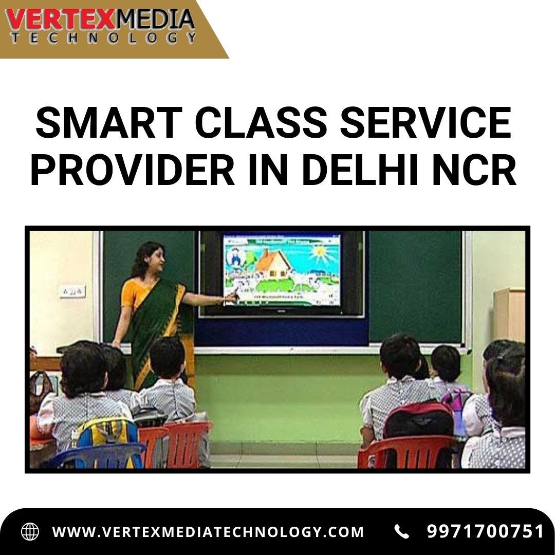 Smart Class Service Provider in Delhi NCR - VERTEX MEDIA TECHNOLOGY ...