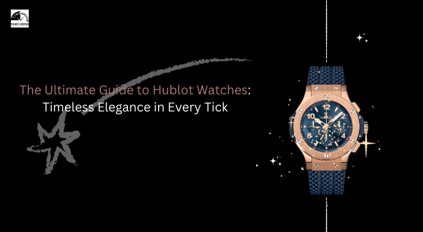 Unlocking Timeless Elegance: A Journey into the World of Fine Watches ...