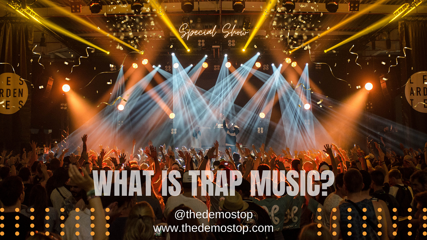 What is Trap Music? Meaning, History, Types, Steps & Artists | by Demostop | Medium