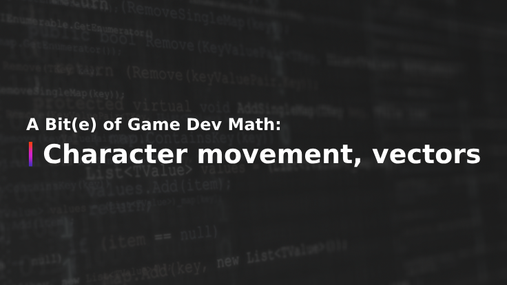 A Bit(e) of Game Dev Math | 02 — Character movement — subtracting ...