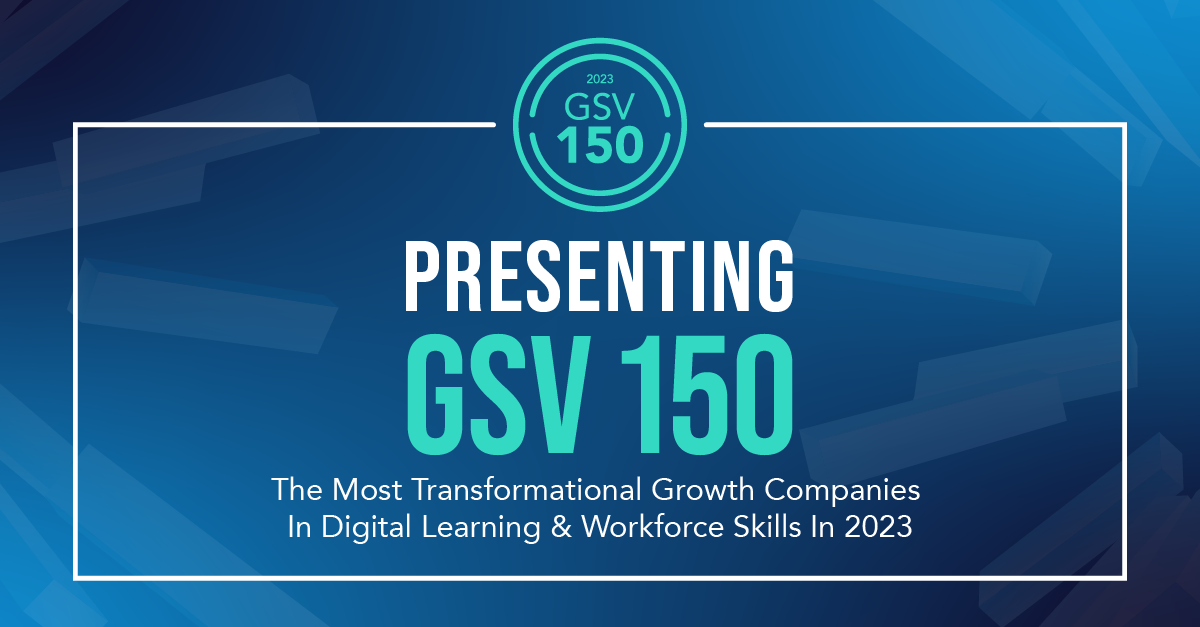 GSV Edtech 150 — The Most Transformational Growth Companies in Digital ...