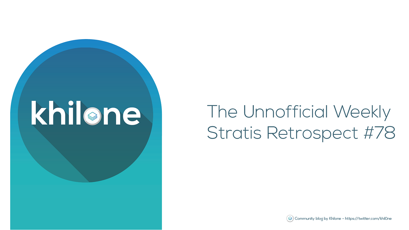 The Unofficial Weekly Stratis Retrospect #74 — Khilone | by Khilone ...