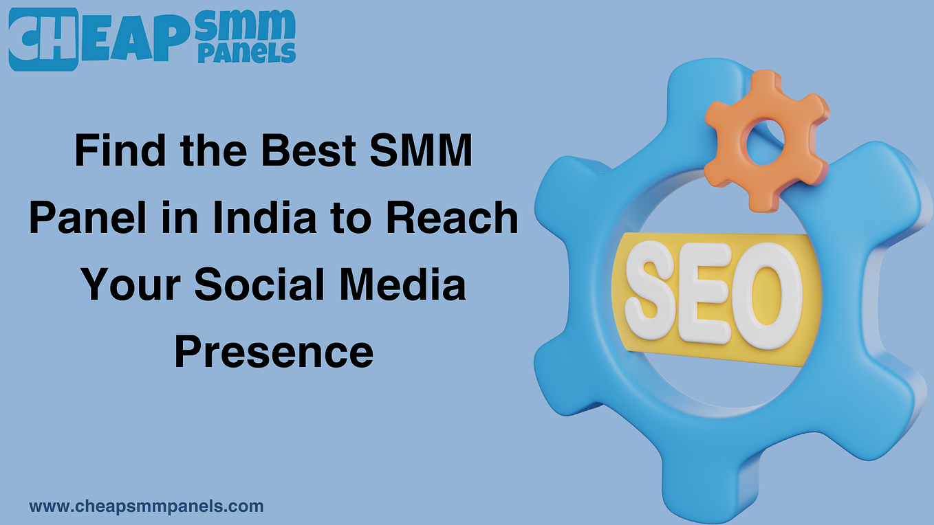 Boost Your Online Presence with the Best SMM Panel in India | by ...