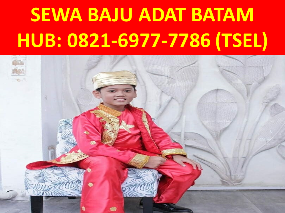 HP: 0821–6977–7786 (TSEL), Sewa baju adat anak batam | by HP: 0821–6977 ...