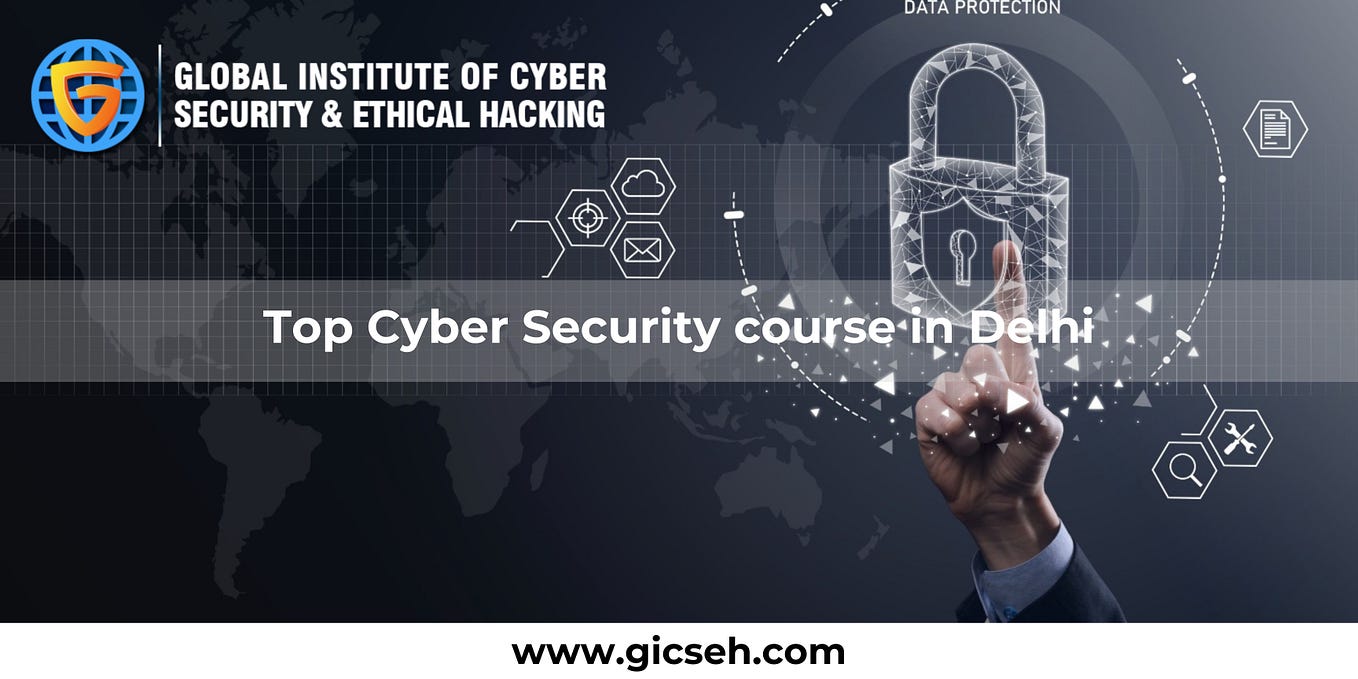 Top Cyber Security Course in Delhi: GICSEH - GICSEH - Medium