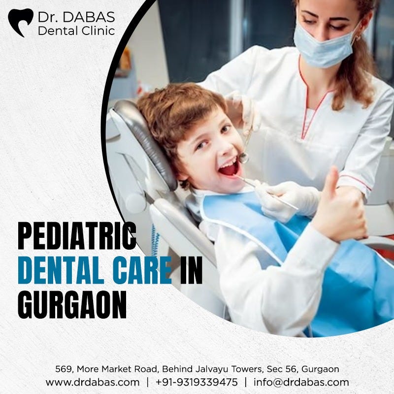 Pediatric dental in Gurgaon — Dr Dabas - Dr Dabas Dental Clinic - Medium