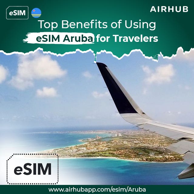 Benefits of Buying SIM Card Aruba Airport for Tourists - Buy Best eSIM ...