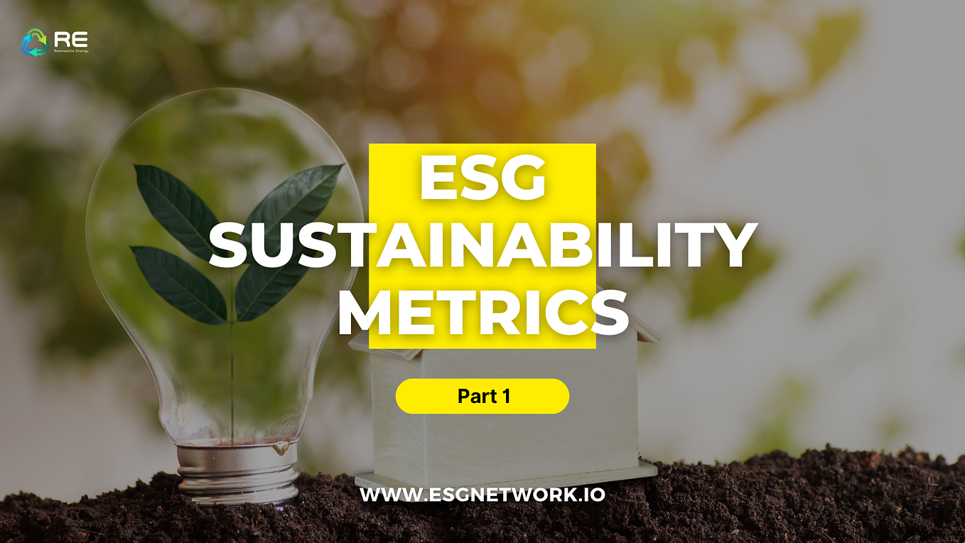 ESG Sustainability Metrics. Part 2 | by ESG Global | Medium