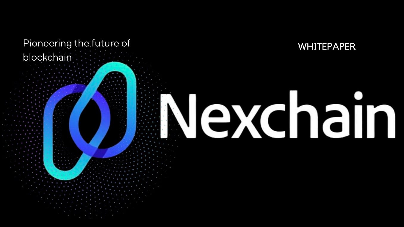 Pioneering the future of blockchain | by Nexchain | Medium