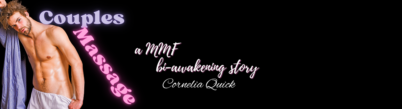 Couples Massage, Chapter 4 (of 9) | by Cornelia Quick | Apr, 2025 | Medium