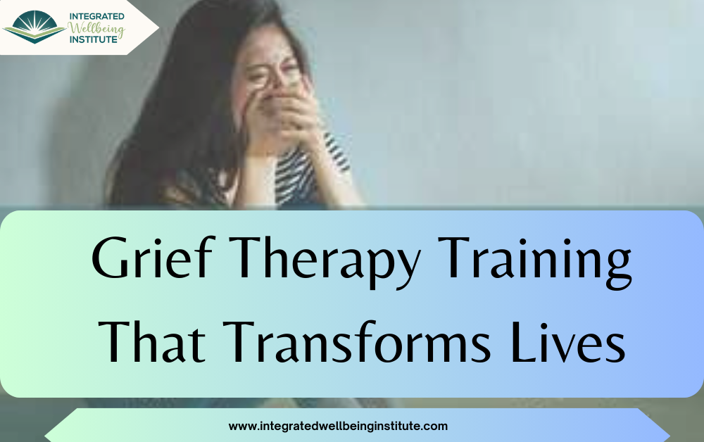 The Role of Grief Therapy Training in Mental Health - Integrated ...
