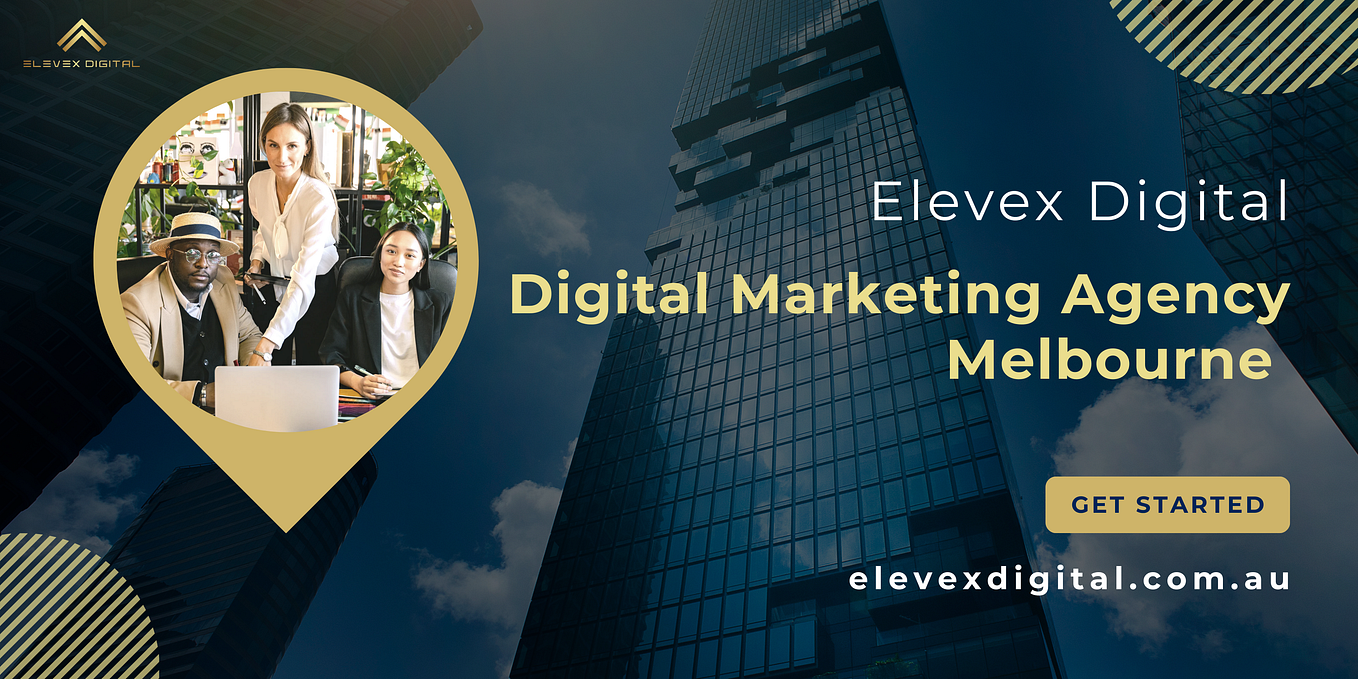 Elevex Digital: Melbourne’s Digital Marketing Agency Visionaries | by Elevex Digital | Aug, 2024 ...