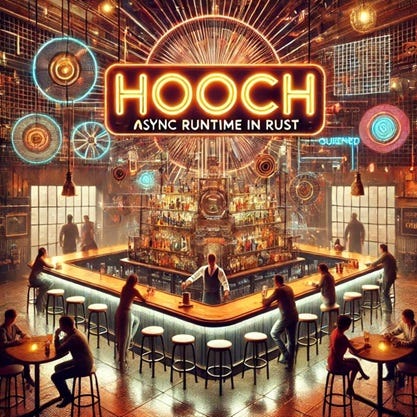 Build an Async Runtime in Rust — Part 2 — Hooch | by BWinter | Medium