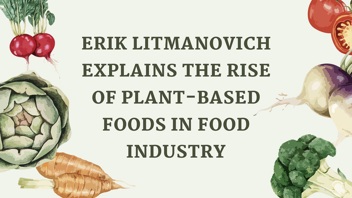 Erik Litmanovich Shares Tips For Brand Building in Food Manufacturing ...