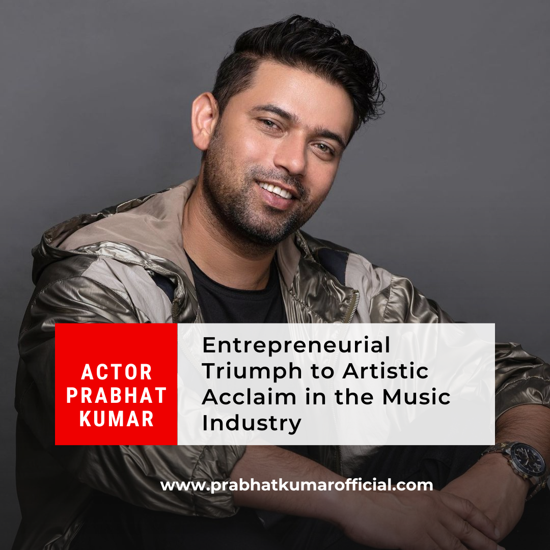 Rising Star and Savvy Entrepreneur: The Remarkable Journey of Actor Prabhat | by ...