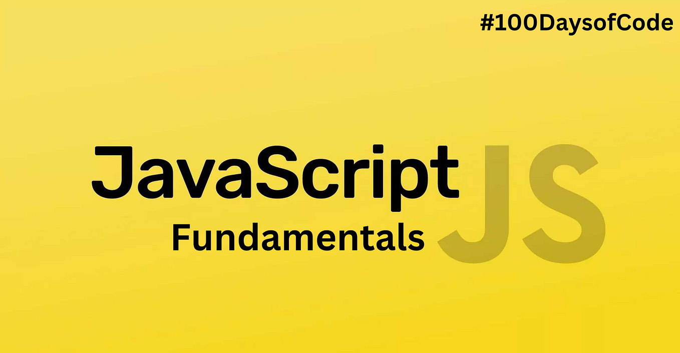 Diving into the JavaScript fundamentals Part:2, #100DaysofCode | by Kartik Tummawar | Medium