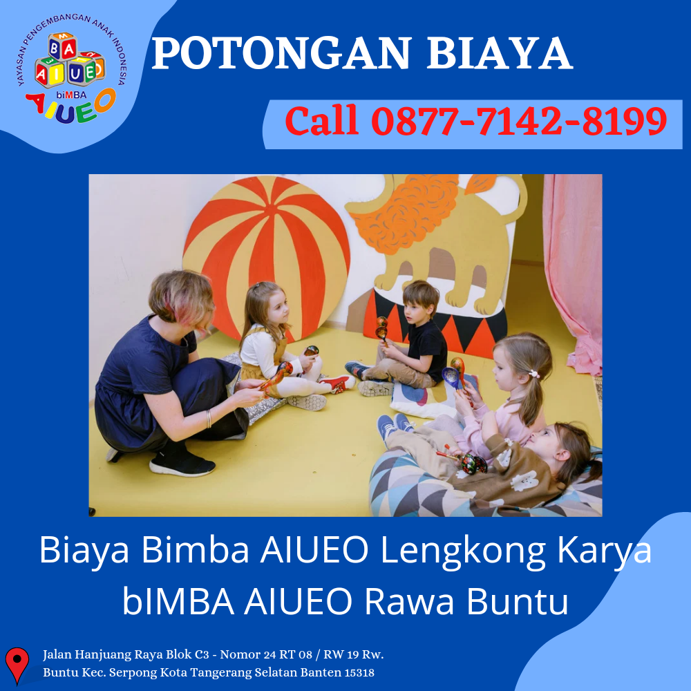 POTONGAN BIAYA, Call 0877–7142–8199, Biaya Bimba AIUEO Paku Jaya bIMBA AIUEO Rawa Buntu ...