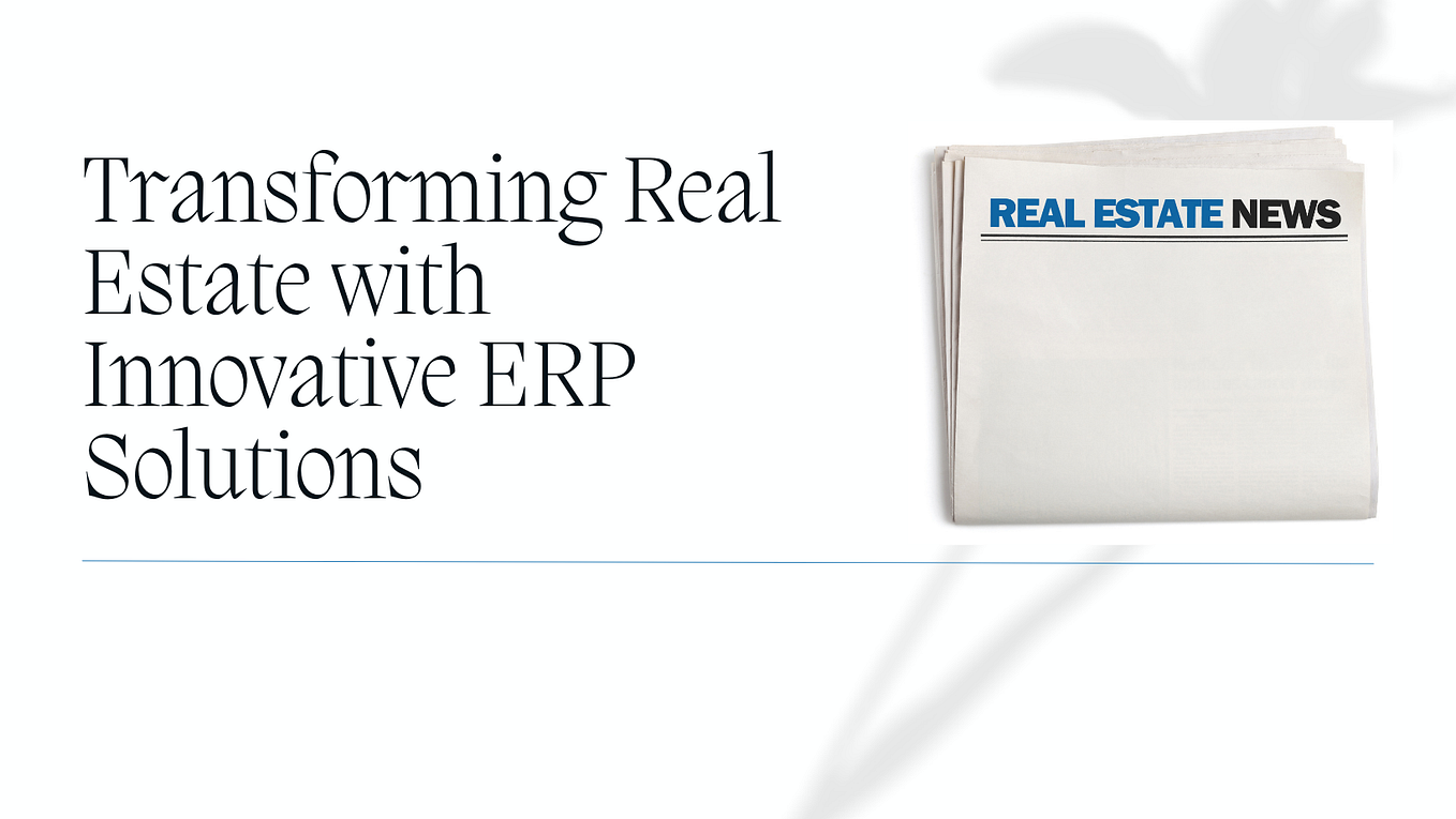 Choosing the Right ERP for Real Estate: A Comprehensive Guide to ...