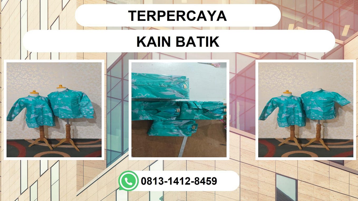 Garansi Anti Luntur, 0813–1412–8459 pabrik Batik - Kainbatikcustom - Medium