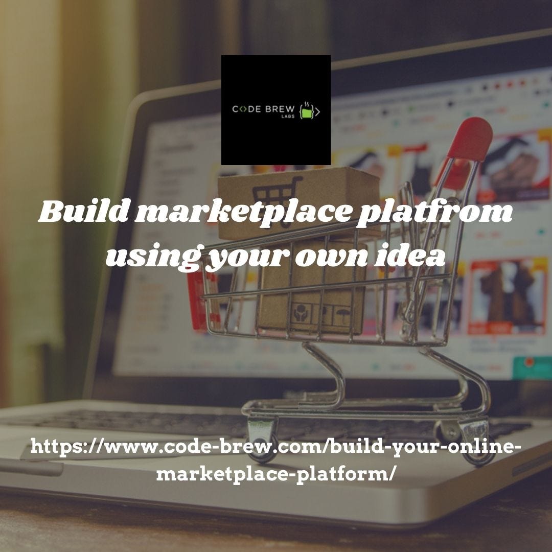 What Is Your Online Marketplace Platform All About? - Code Brew - Medium