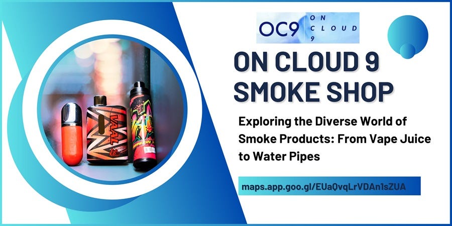 Your Ultimate Guide to Smoke and Vape Products: Find the Best in the ...