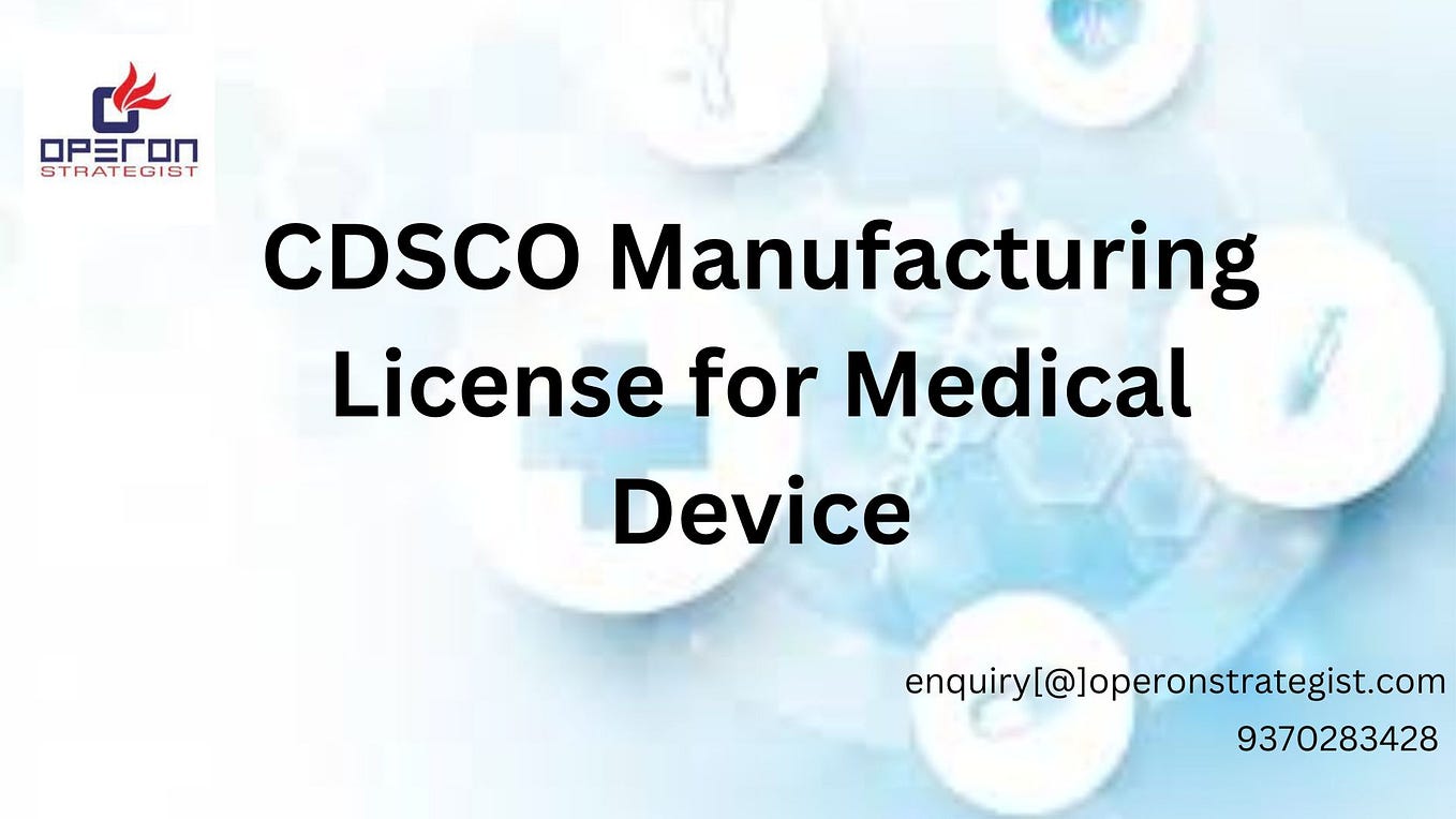 CDSCO Consulting for Medical Device Import and Approval in India | by ...