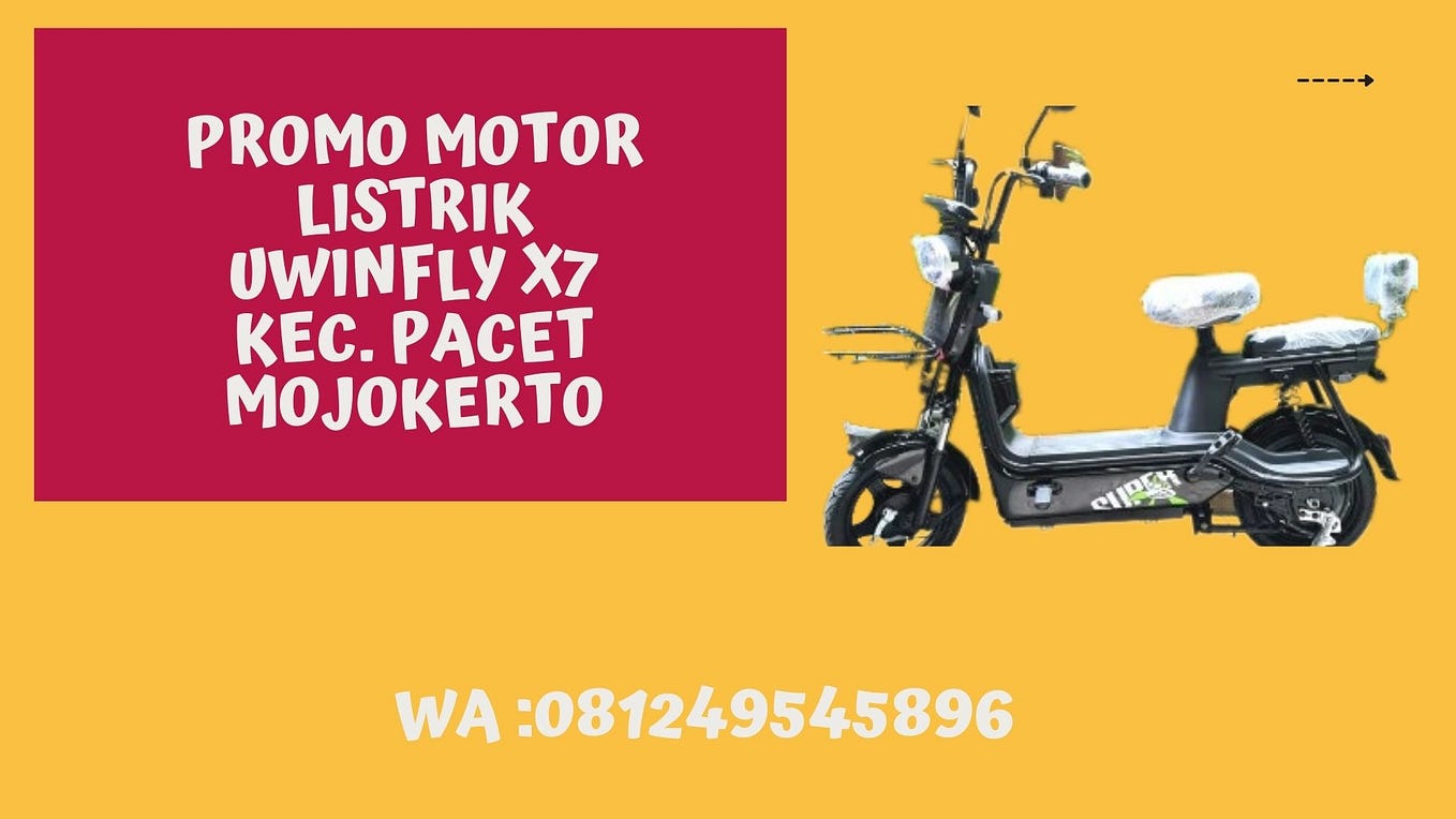 PROMO MOTOR LISTRIK UWINFLY X7 KEC. PACET MOJOKERTO WA. 081249545896 ...