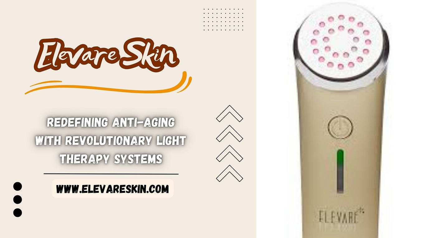Elevare Skin: Setting New Standards in Anti-Aging with Advanced Light ...