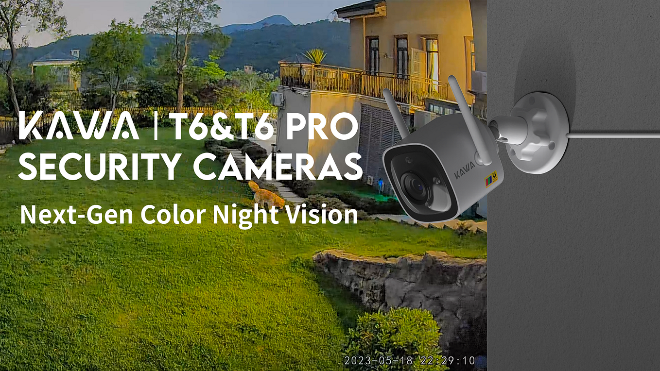 New Launch: Next-Gen Color Night Vision Cameras-KAWA T6&T6 Pro Security Cameras, Industry-First ...