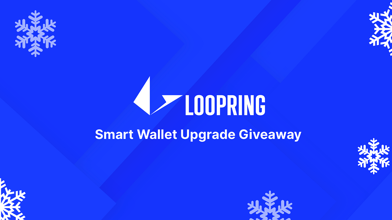 Smart Wallet Upgrade Giveaway. To celebrate the new year, we are… | by Chris | Loopring | Medium