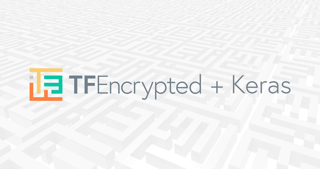 Bridging Microsoft SEAL into TensorFlow | by Justin Patriquin | Cape Privacy (Formerly Dropout ...