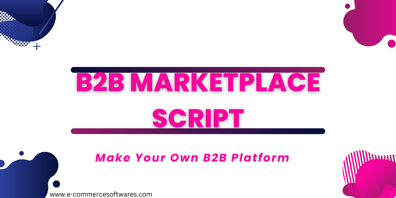 B2BElite: B2B Marketplace Script - e-commercesoftwares - Medium
