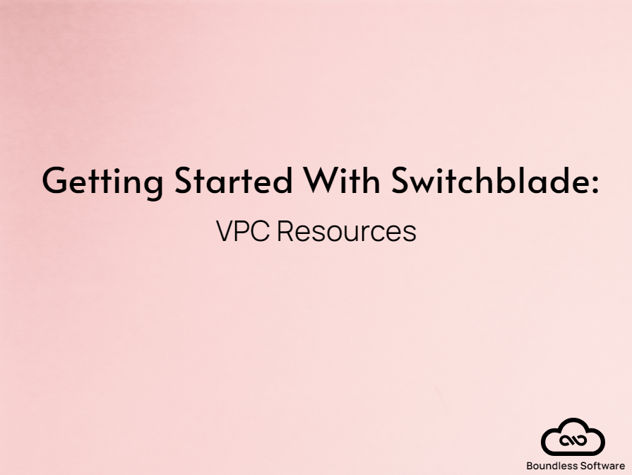 Getting Started With Switchblade: RDS Resources | by Boundless Software ... Getting Started With Switchblade: RDS Resources | by Boundless Software ...