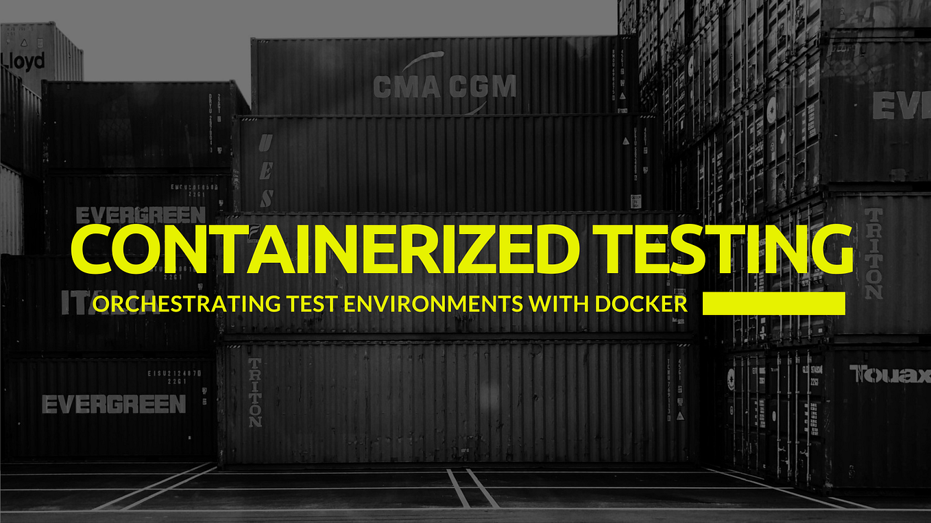 Integration testing with Docker and Testcontainers | by Joana Deluca ...