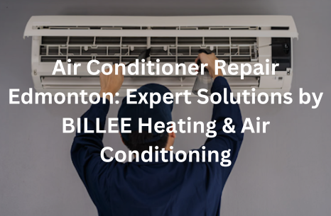 Essential Guide to Air Conditioner Installation in Edmonton | by Billee ...