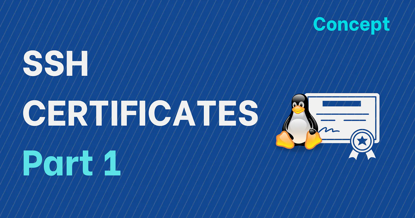 SSH certificates in Linux — Step by Step Guide | by Rayan Crasta | Medium