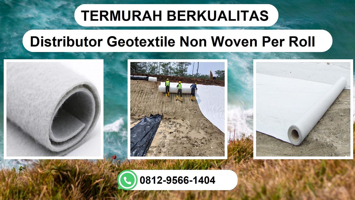 TERMURAH, WA 081295661404 Distributor Geotextile Non Woven Per Roll ...