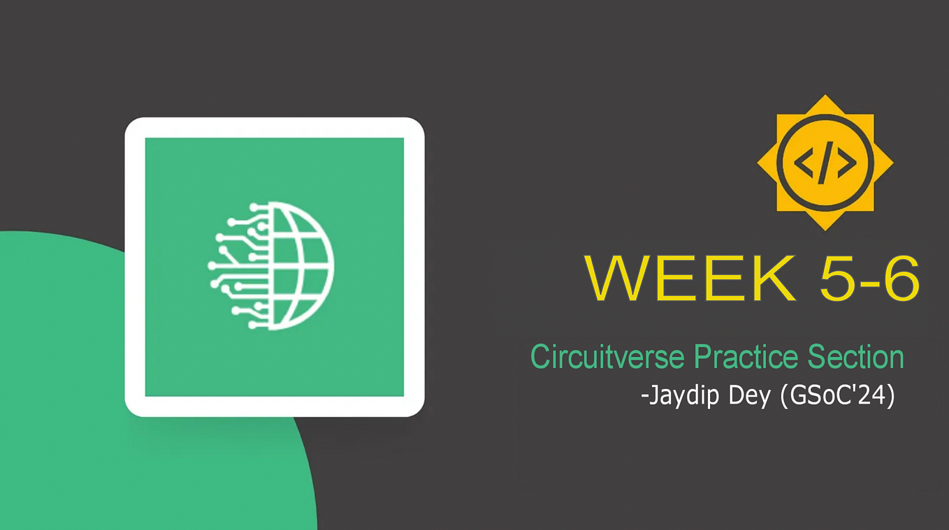 Week 11–12 at CircuitVerse — Google Summer of Code 2024 - Jaydip Dey - Medium