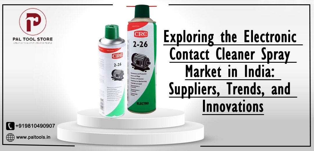 Top Supplier of Electronic Contact Cleaner Spray for Your Needs | by Paltoolsstore | Medium