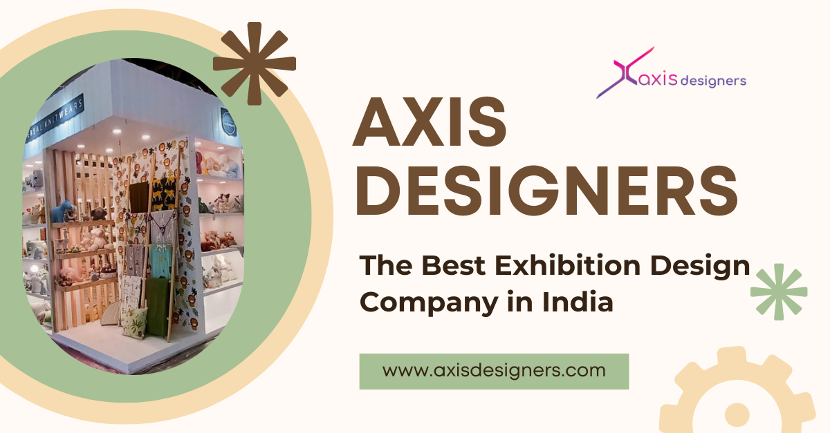 Axis Designers: The Top Exhibition Design Company in India | by ...